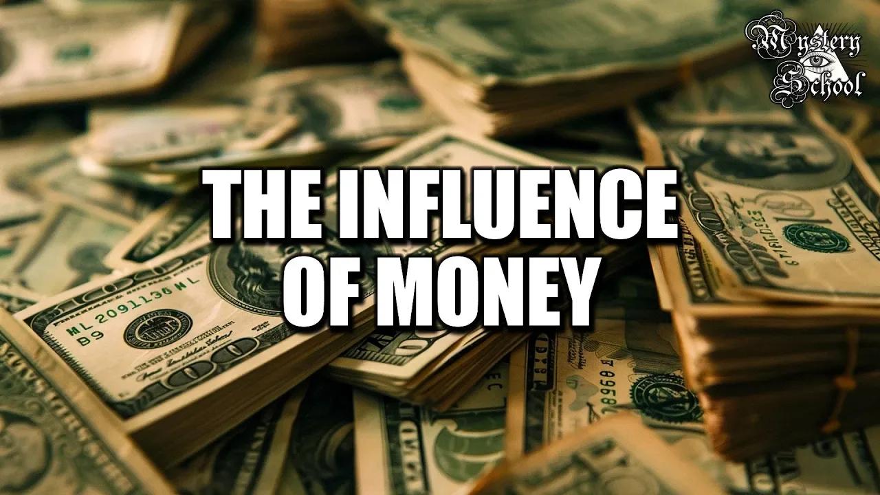 The Influence of Money
