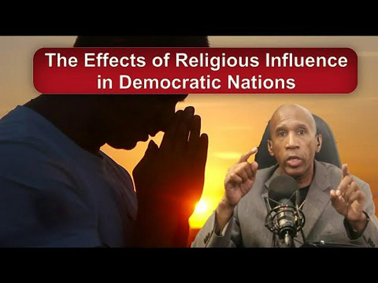 The Effects of Religious Influence in Democratic Nations