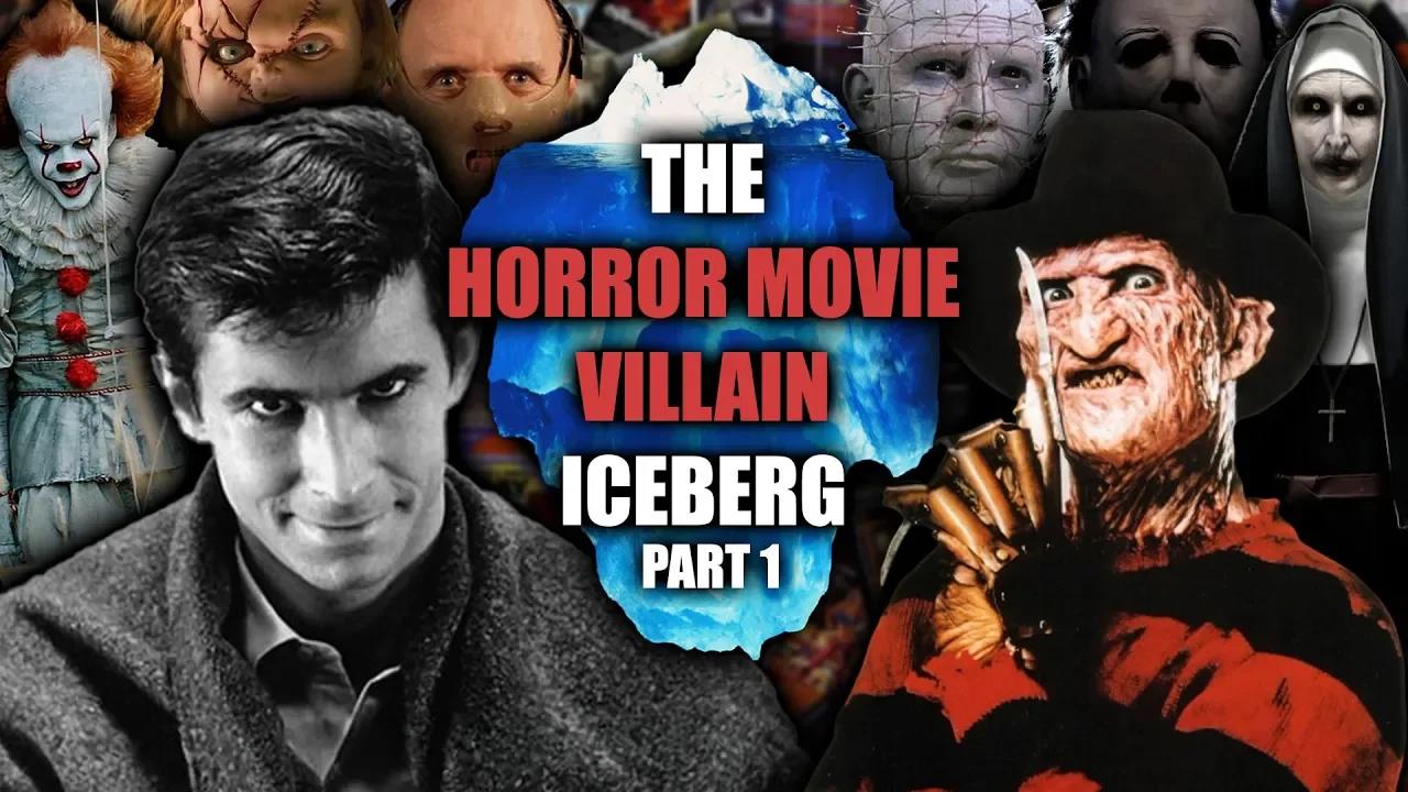 The Horror Movie Villain Iceberg Explained PART 1