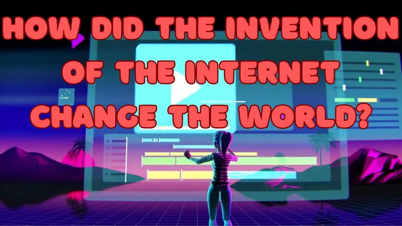 How did the invention of the internet change the world? 1080 mp4