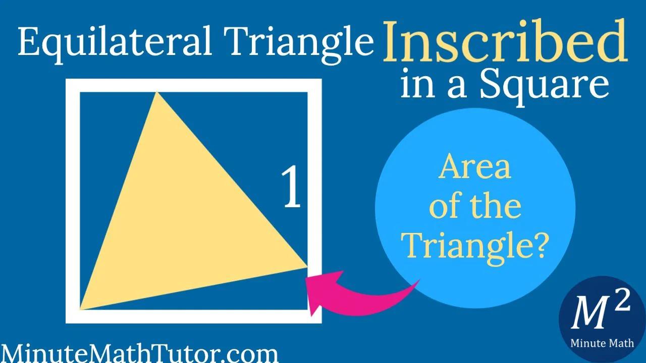 Equilateral Triangle Inscribed in a Unit Square | What is the Area of ...