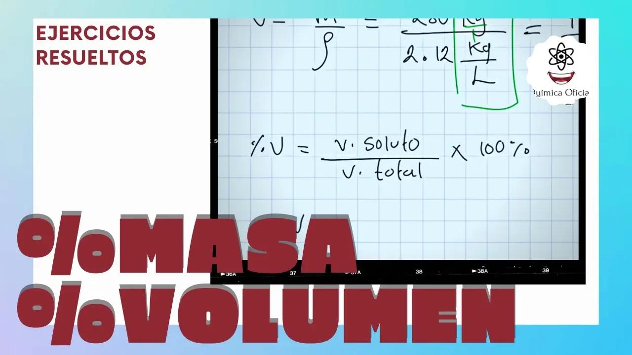 10 Ejercicios de Porcentaje en masa y volumen (%Masa & %Volumen)