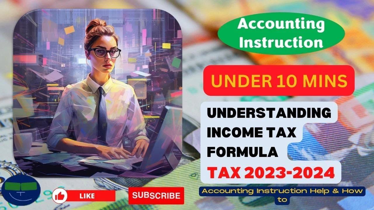 Understanding Income Tax Formula Tax 2023-2024