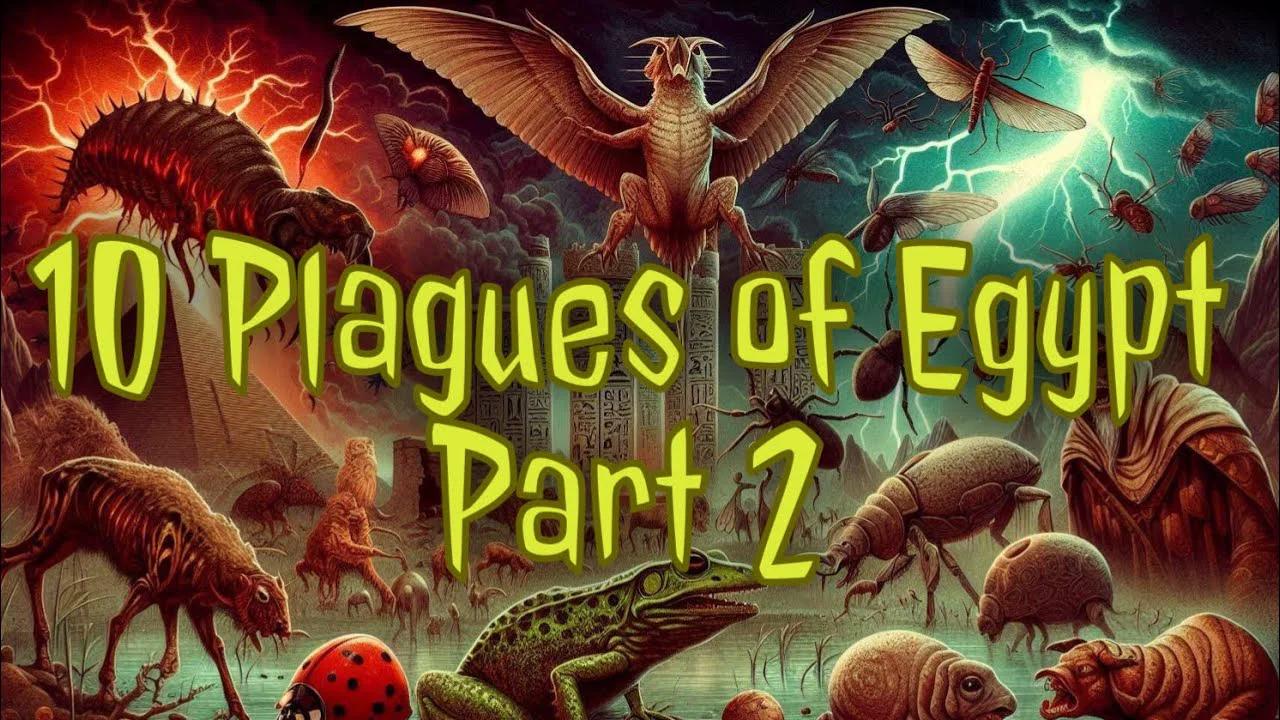 The 10 plagues of Egypt. Part two.