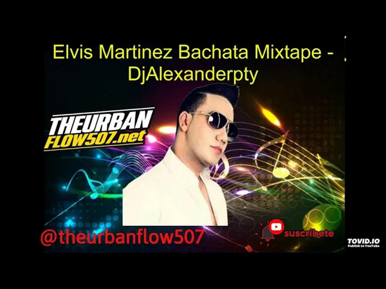 Elvis Martinez Bachata Mixtape - @DjAlexanderpty #ESTRENOS2K21 # ...