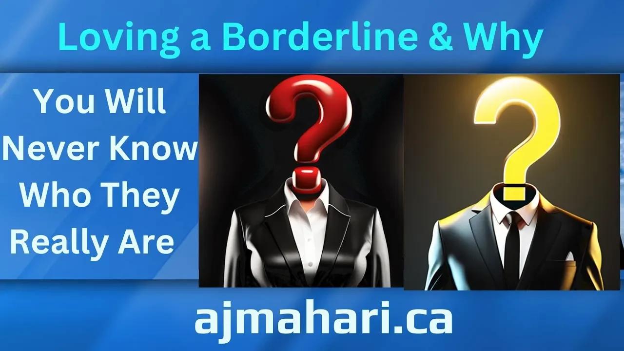 Loving a Borderline & Why You Will Never Who They Really Are