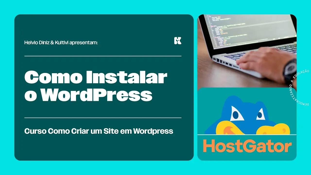 Como Instalar o WordPress | Como criar um site em WordPress | Aula 3