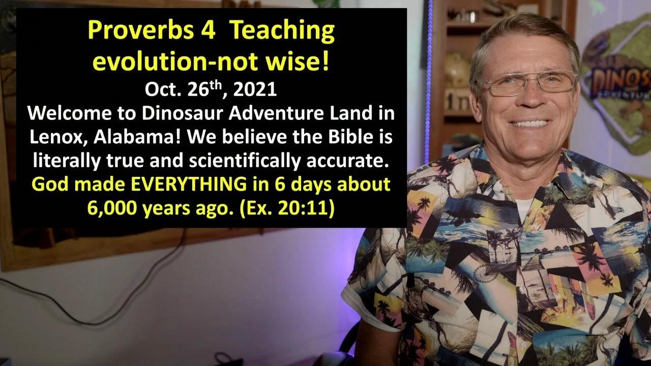 Dr Kent Hovind: Proverbs Chapter 4 - Teaching Evolution - NOT Wise!