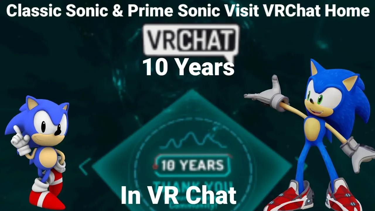 Classic Sonic & Prime Sonic Visit VRChat Home 10 Years In VRCHAT!!