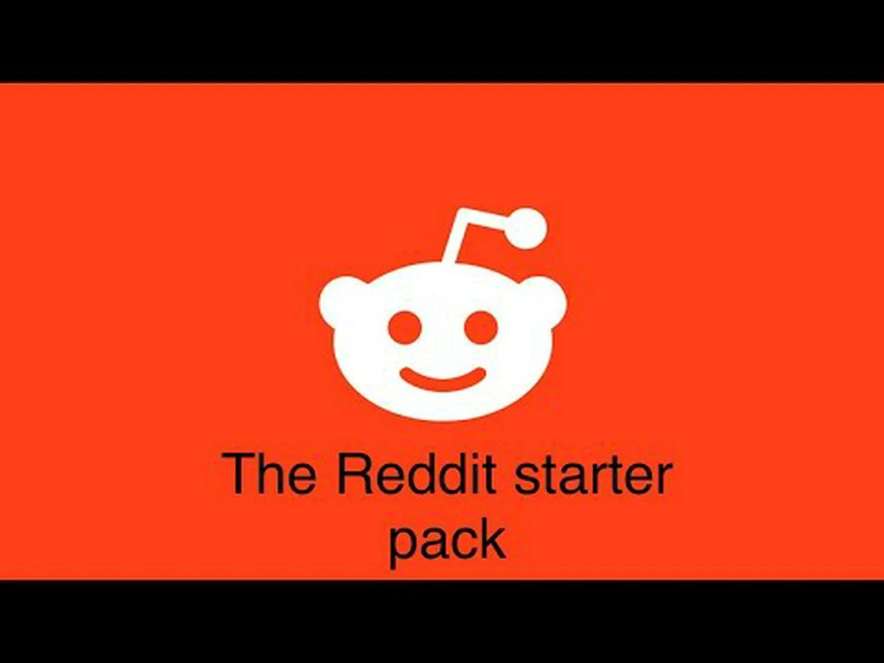 The Reddit starter pack
