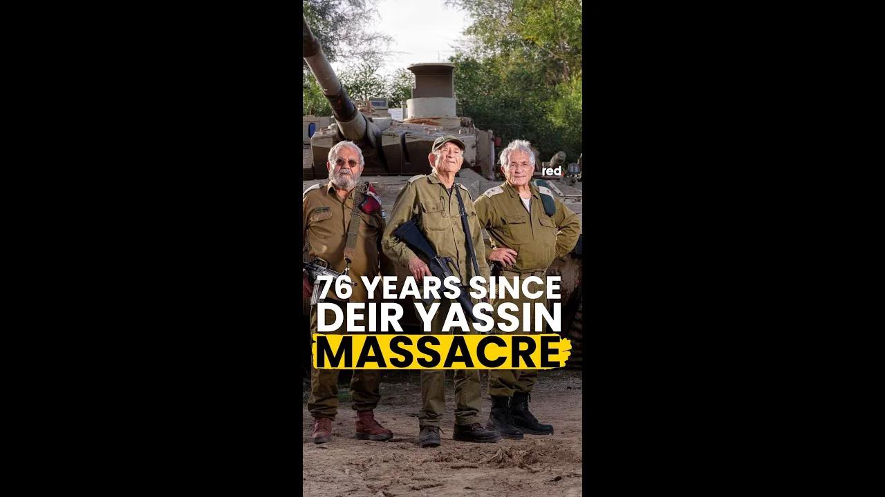 76 Years Since The Deir Yassin Massacre