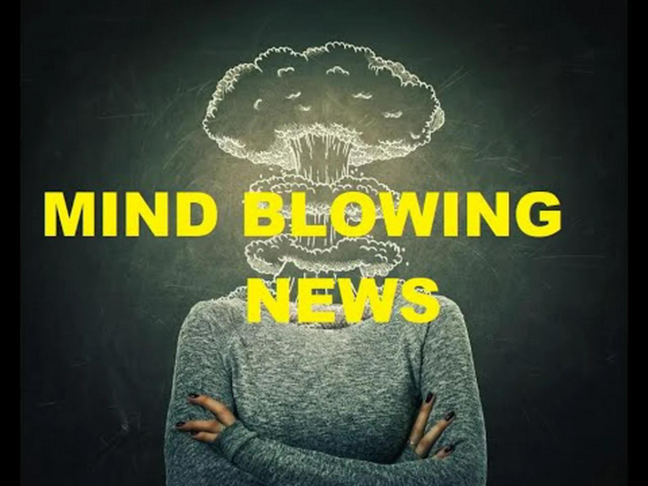 MIND BLOWING NEWS