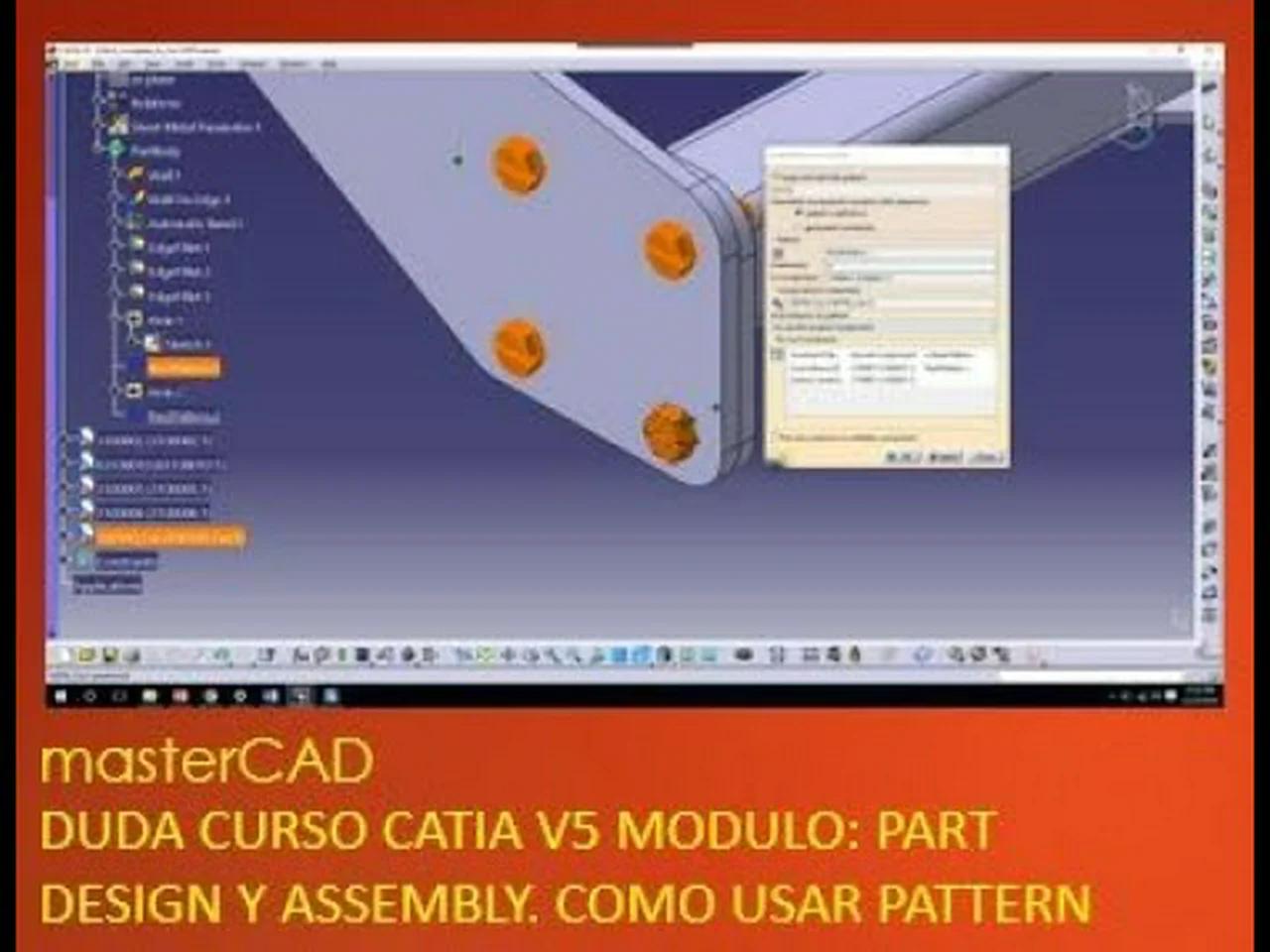 DUDA CURSO CATIA V5 MODULO: PART DESIGN Y ASSEMBLY. COMO USAR PATTERN. BY masterCAD