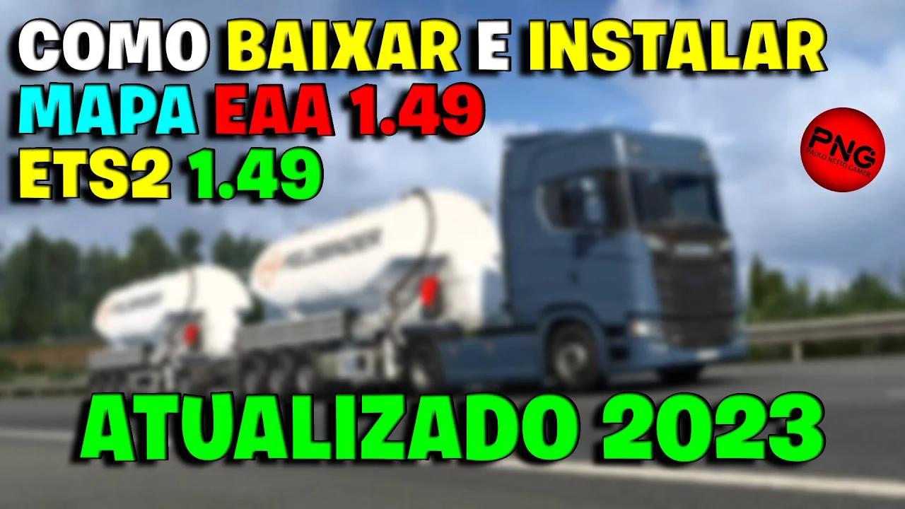 ETS2 - COMO BAIXAR E INSTALAR MAPA EAA 1.49 - ETS2 - (ATUALIZADO 2023)