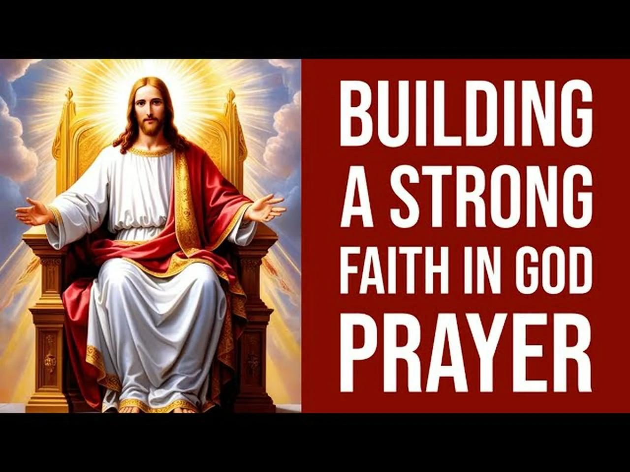 Building a Strong Faith in God Prayer