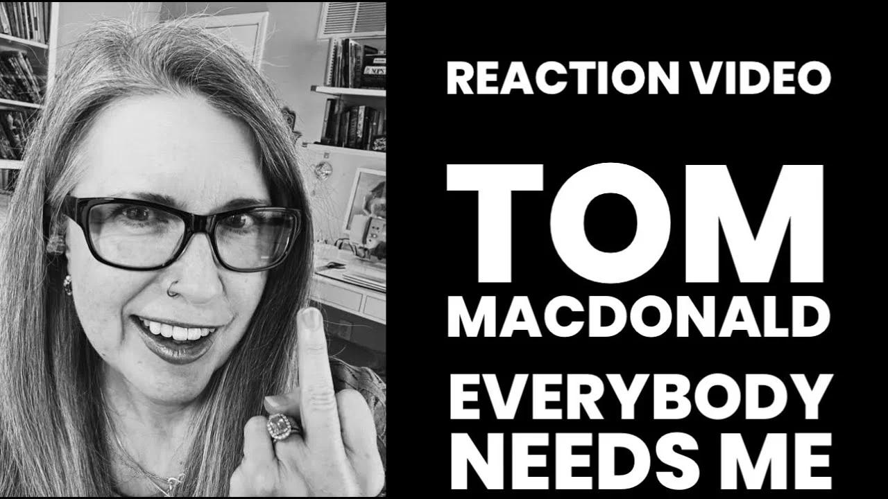 Tom MacDonald: Everybody Needs ME Reaction Video