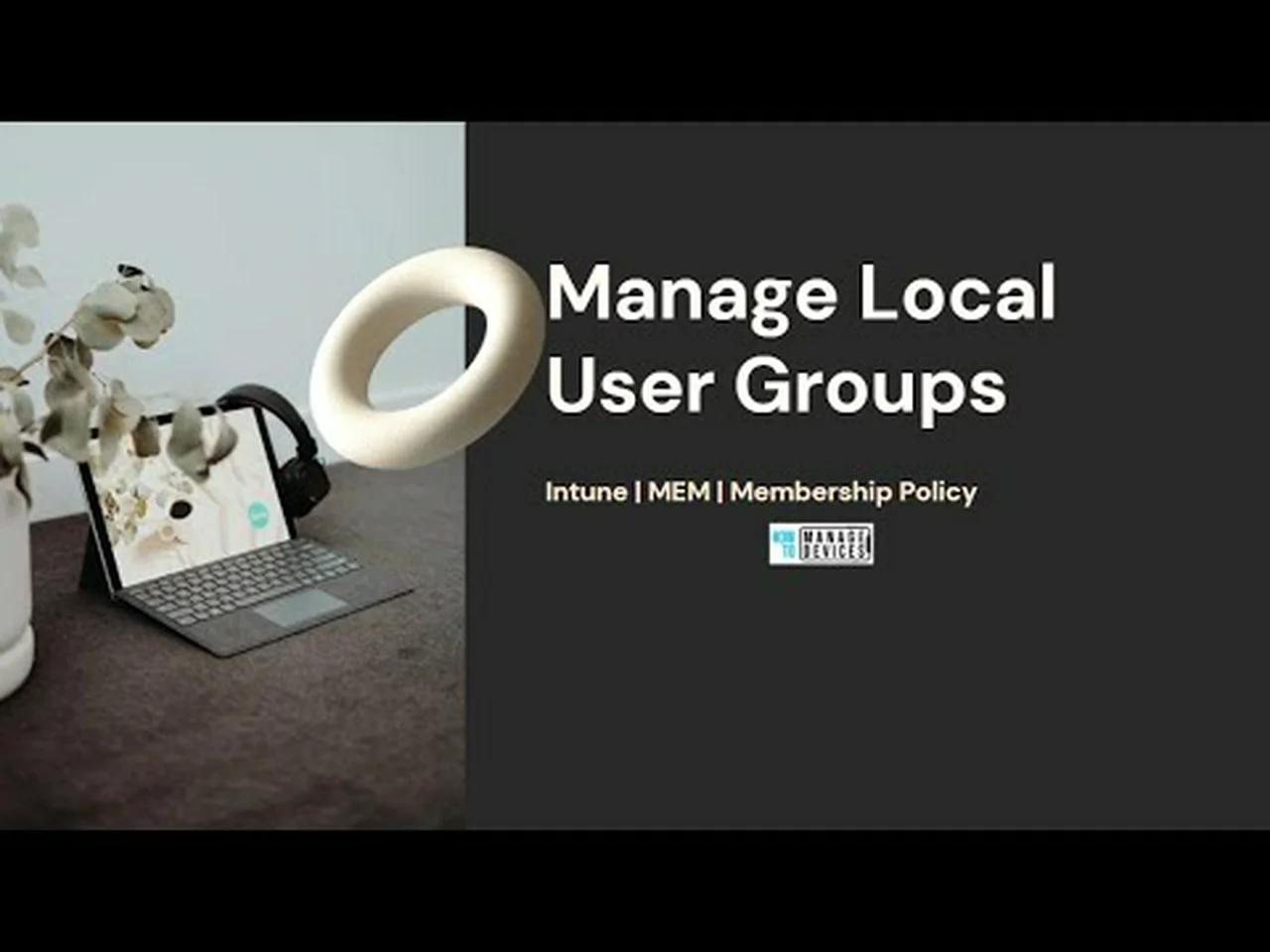 Intune Policies for Managing Local User Groups for Azure AD Joined Devices | Hybrid Azure AD Joined