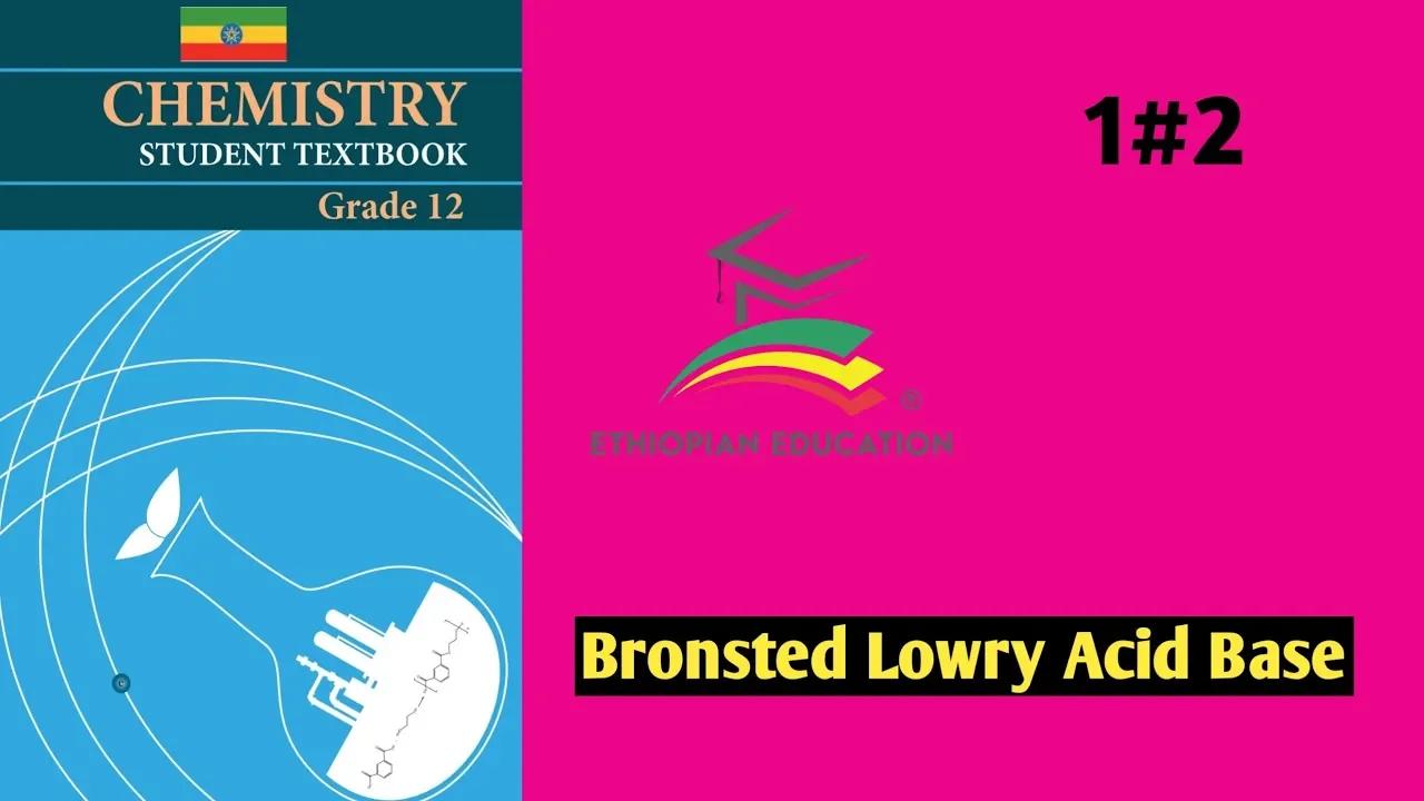 Ethiopian Grade 12 Chemistry 1#2 Bronsted Lowry Acid Base