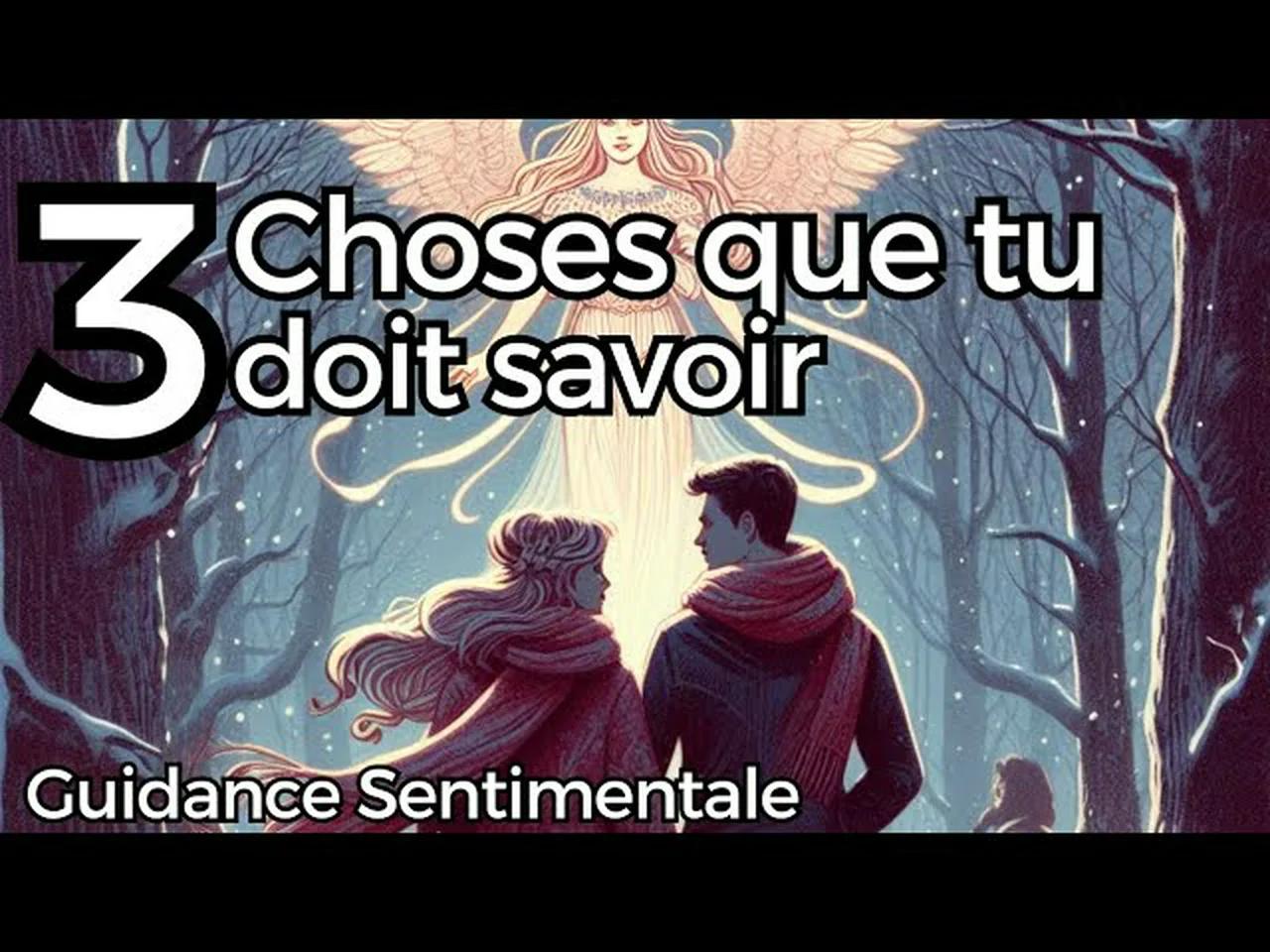 🥰 3 CHOSES QUE TU DOIS SAVOIR ️ #tiragesentimental #voyance #tarotamour #guidancesentimentale
