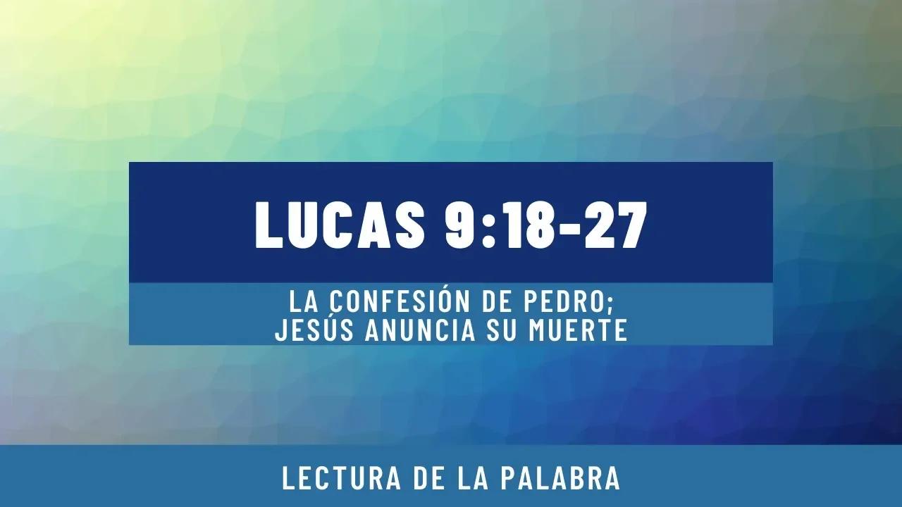 Lucas 9:18-27 | Lectura de la palabra | 12 febrero 2021