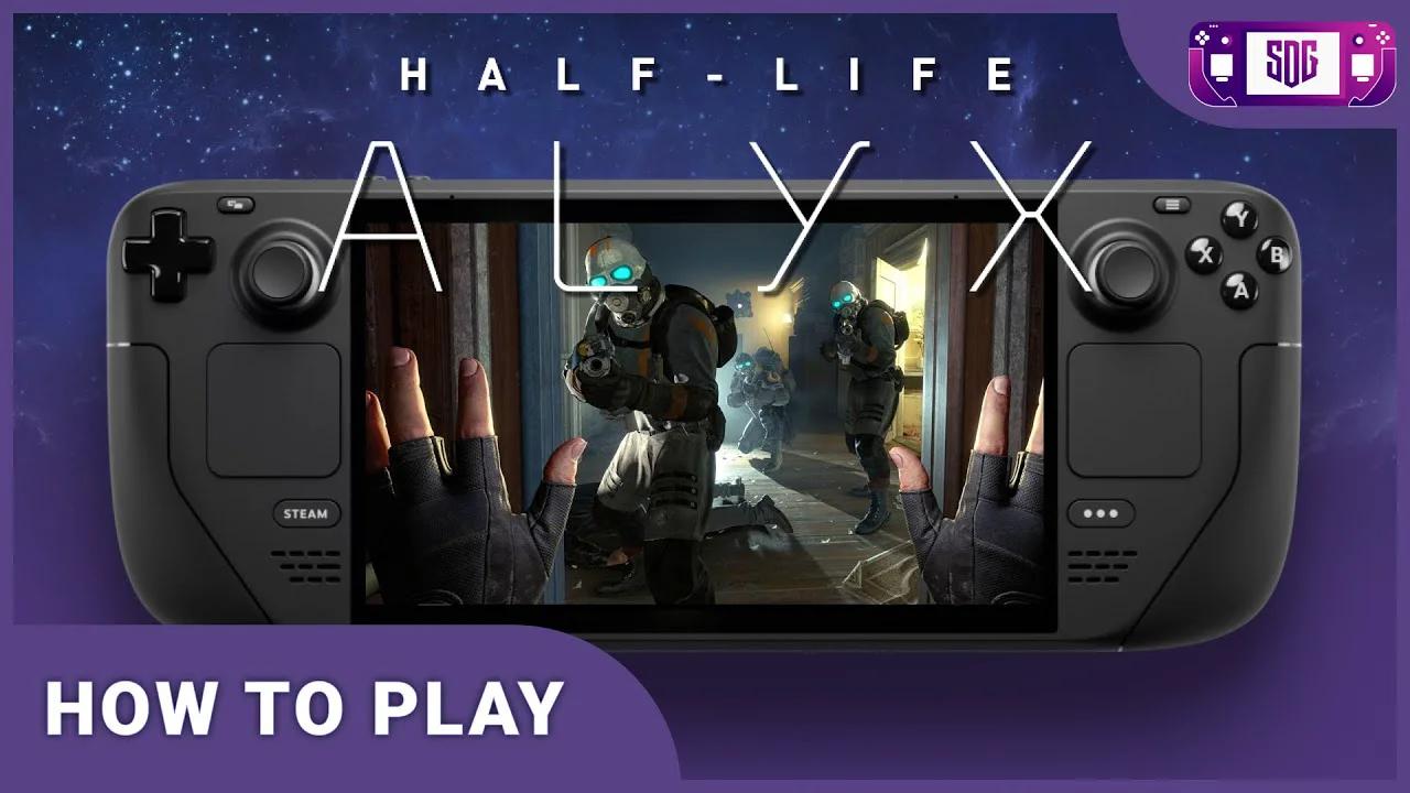 How to play Half-Life: Alyx on the Steam Deck
