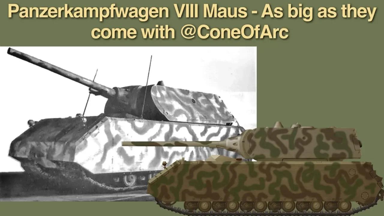 Panzerkampfwagen VIII Maus Part 1 - As big as they come with @ConeOfArc