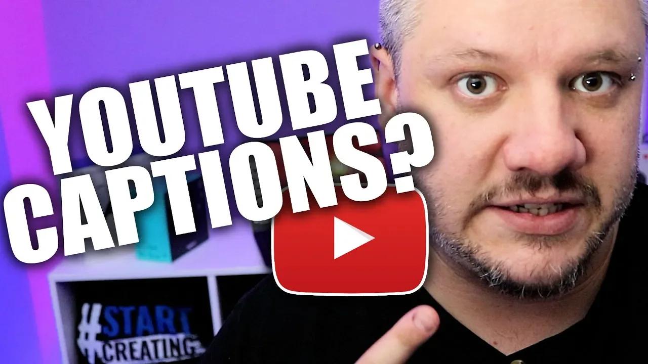 What are YouTube Captions? [Do they matter?]
