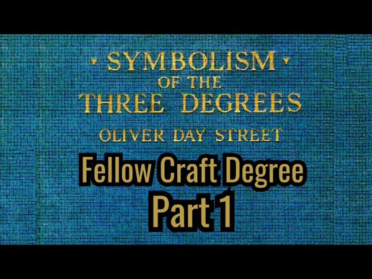 The Fellow Craft Degree Symbolism Of The Three Degrees Part 2 By Oliver ...