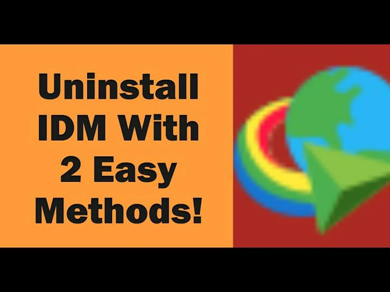 How to Completely Uninstall IDM Internet Download Manager – 2 Easy ...