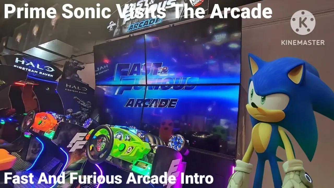 Prime Sonic Visits The Arcade, Fast And Furious Arcade Intro
