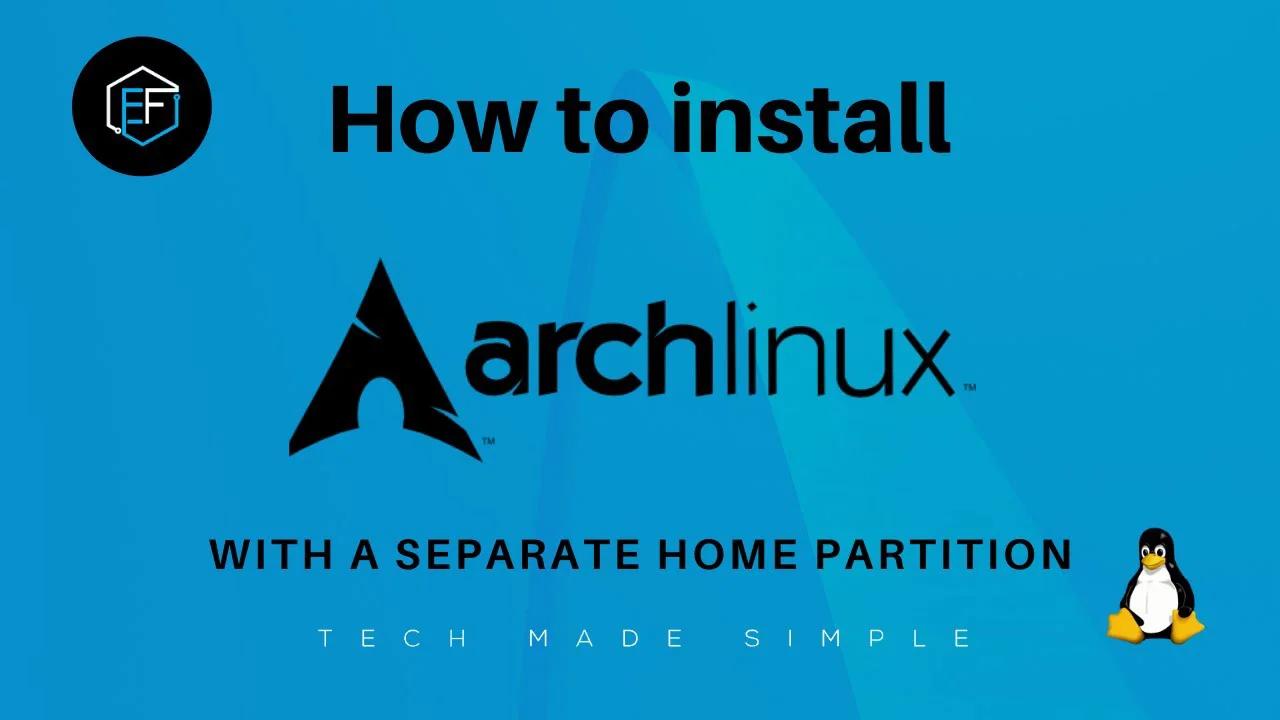 How to install Arch Linux with a separate Home partition