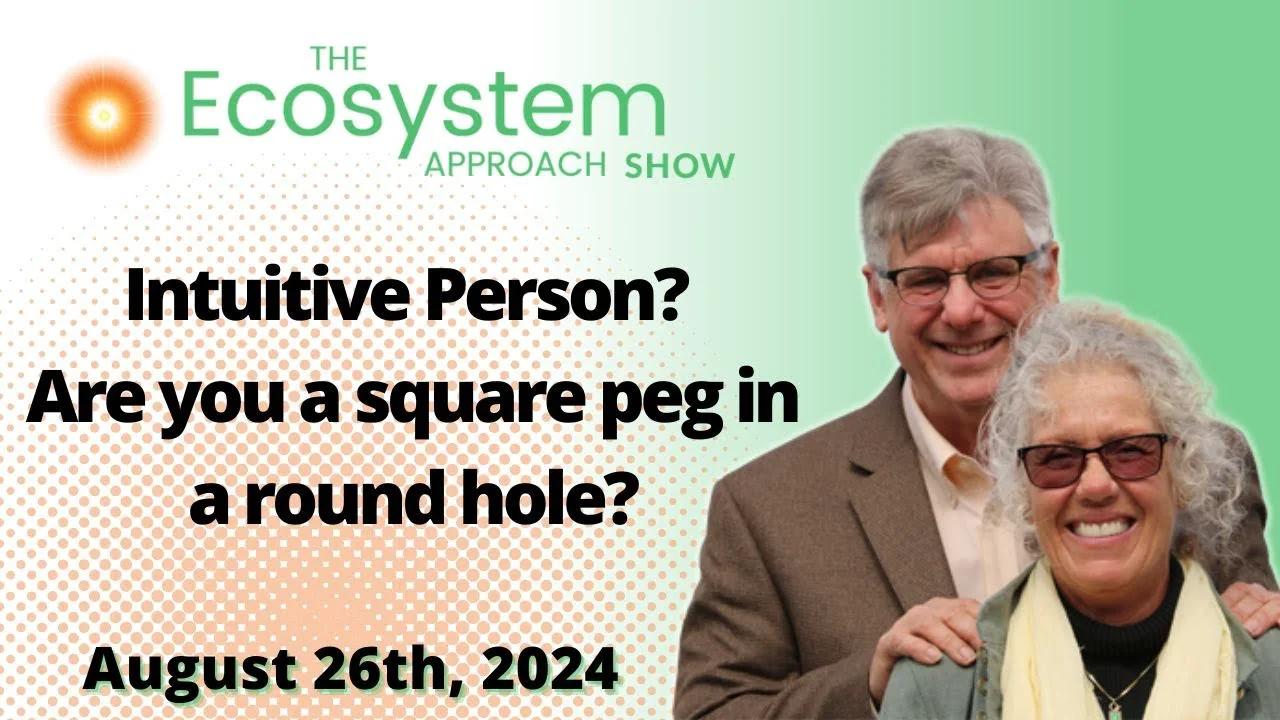 Intuitive Person? Square Peg in a Round Hole? |The Ecosystem Approach ...
