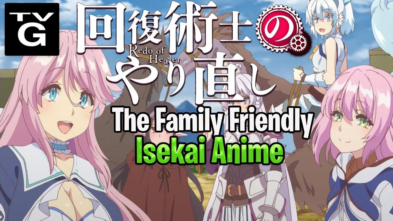 Redo Of Healer The Family Friendly Isekai Anime : 회복 술사 의 재시작 무 검열