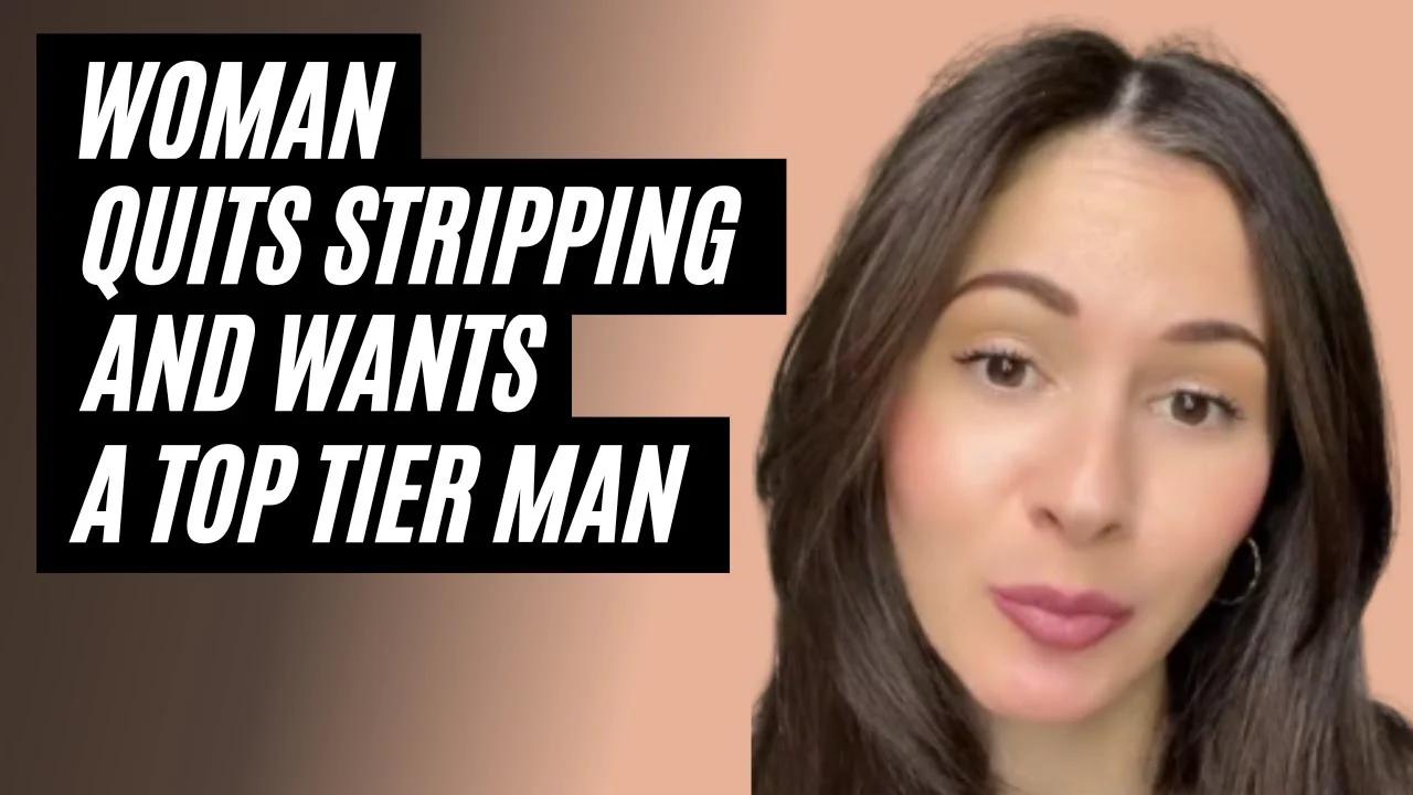 Woman Quits Stripping And Is Now Thirsty For A Top 10% Man. Females ...