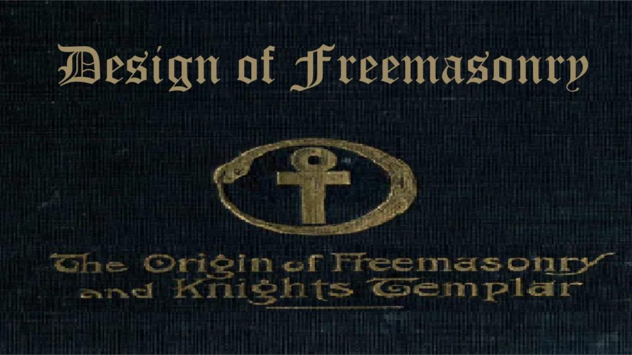 Design of Freemasonry: The Origin of Freemasonry and Knights Templar 28/39