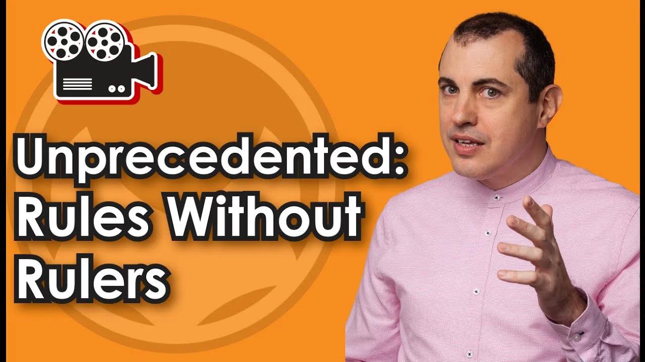 Unprecedented: Rules without Rulers