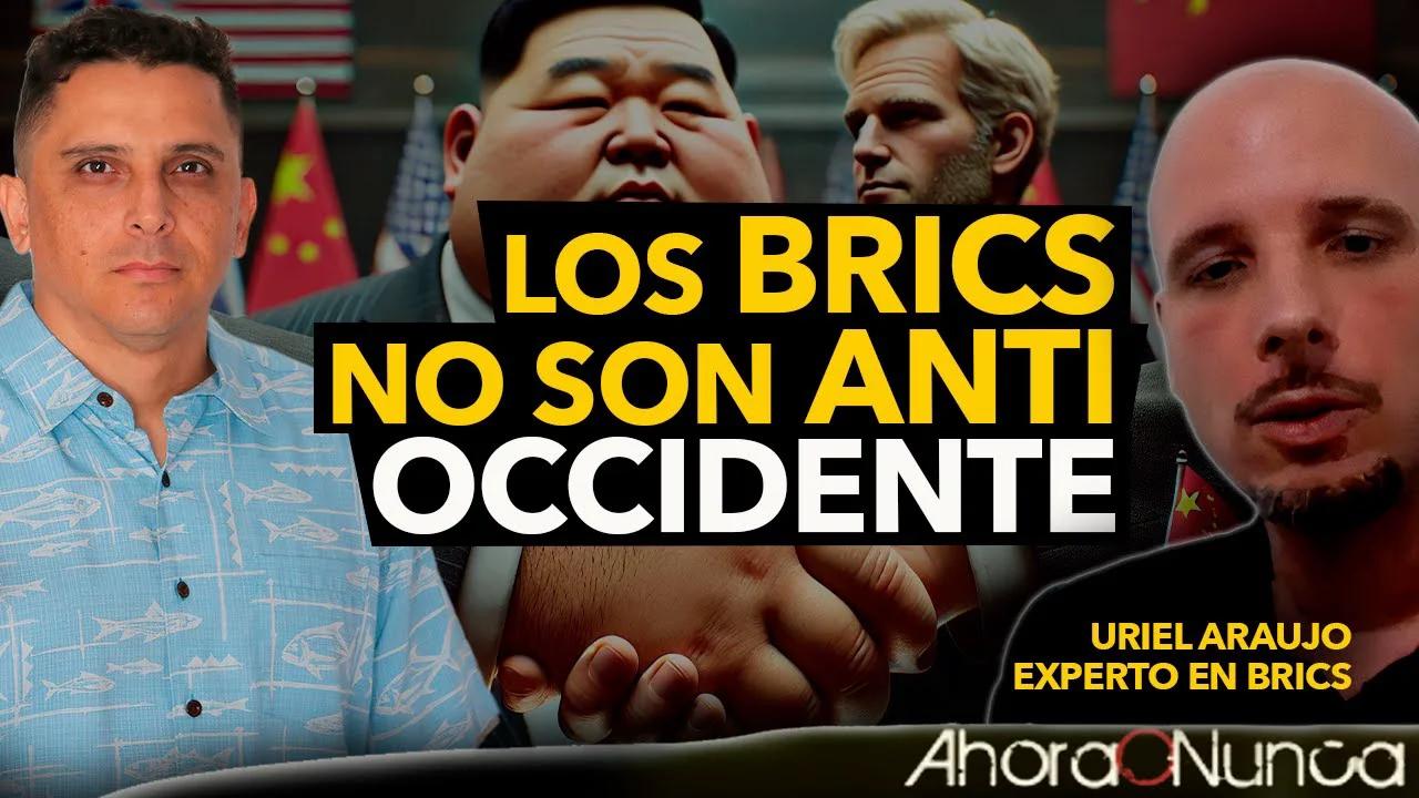 Los BRICS no son Anti Occidente | Las barreras Anti BRICS son numerosas