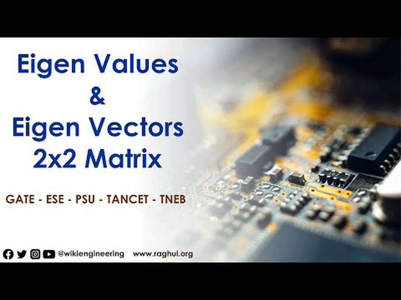 How to Calculate Eigen Values & Eigen Vectors of 2x2 Matrix | GATE - ESE - PSU - TANCET - TNEB