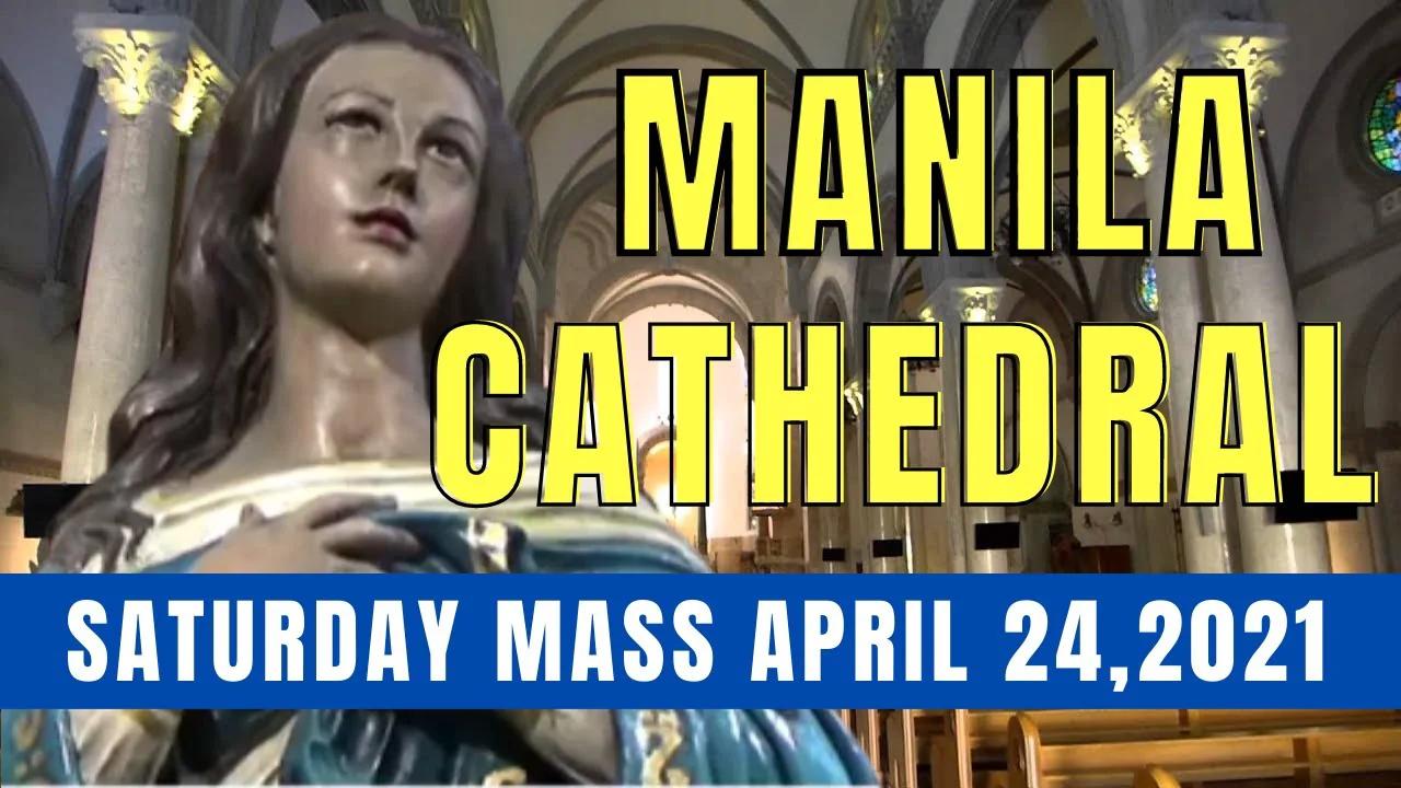 🔴DAILY MASS AT THE MANILA CATHEDRAL TODAY SATURDAY APRIL 24, 2021