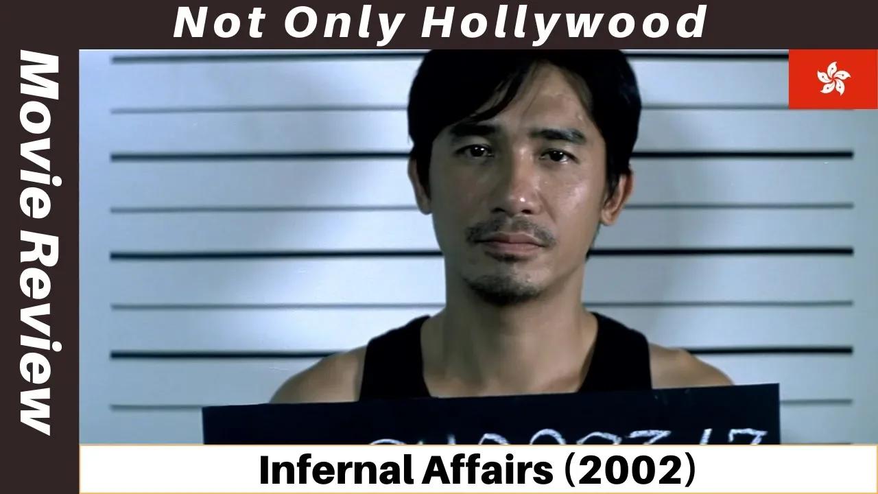 Infernal Affairs (2002) | Movie Review | Hong Kong | Why we never ...