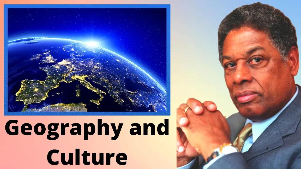 How Geography Shapes Our Culture: An Introduction | Thomas Sowell