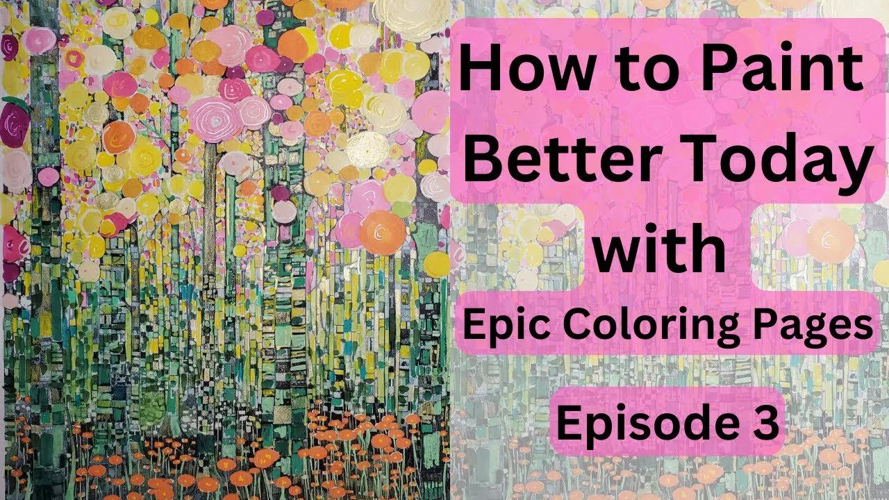 Coloring Makes You a Better Artist with Epic Coloring Pages Ep. 3 Relax ...