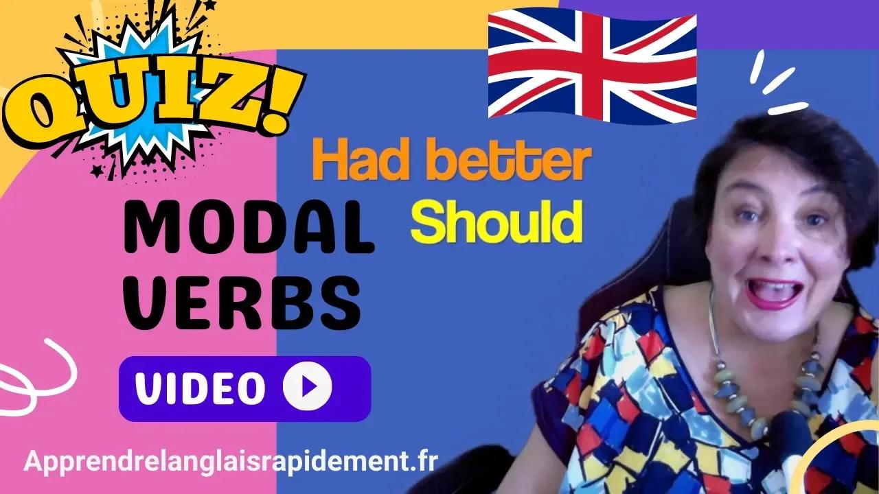Modal verbs Les modaux en anglais had better should