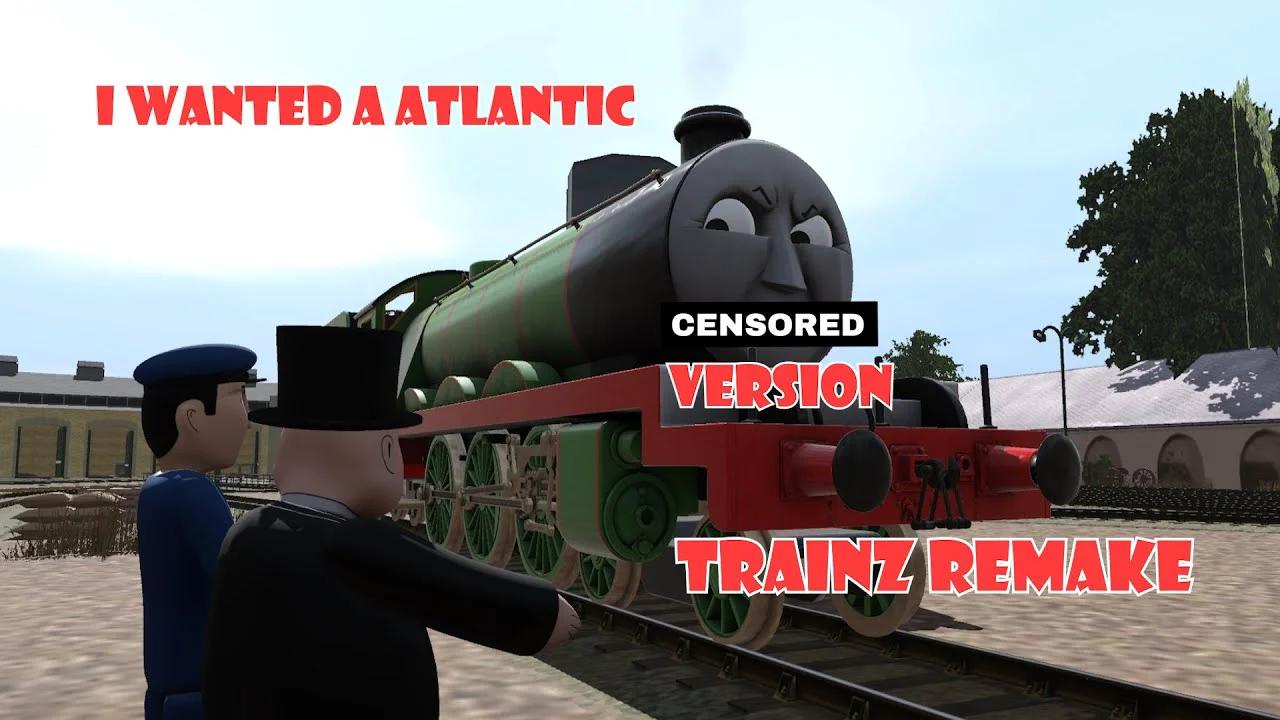 I Wanted a Atlantic | Trainz Remake | [CENSORED VERSION]