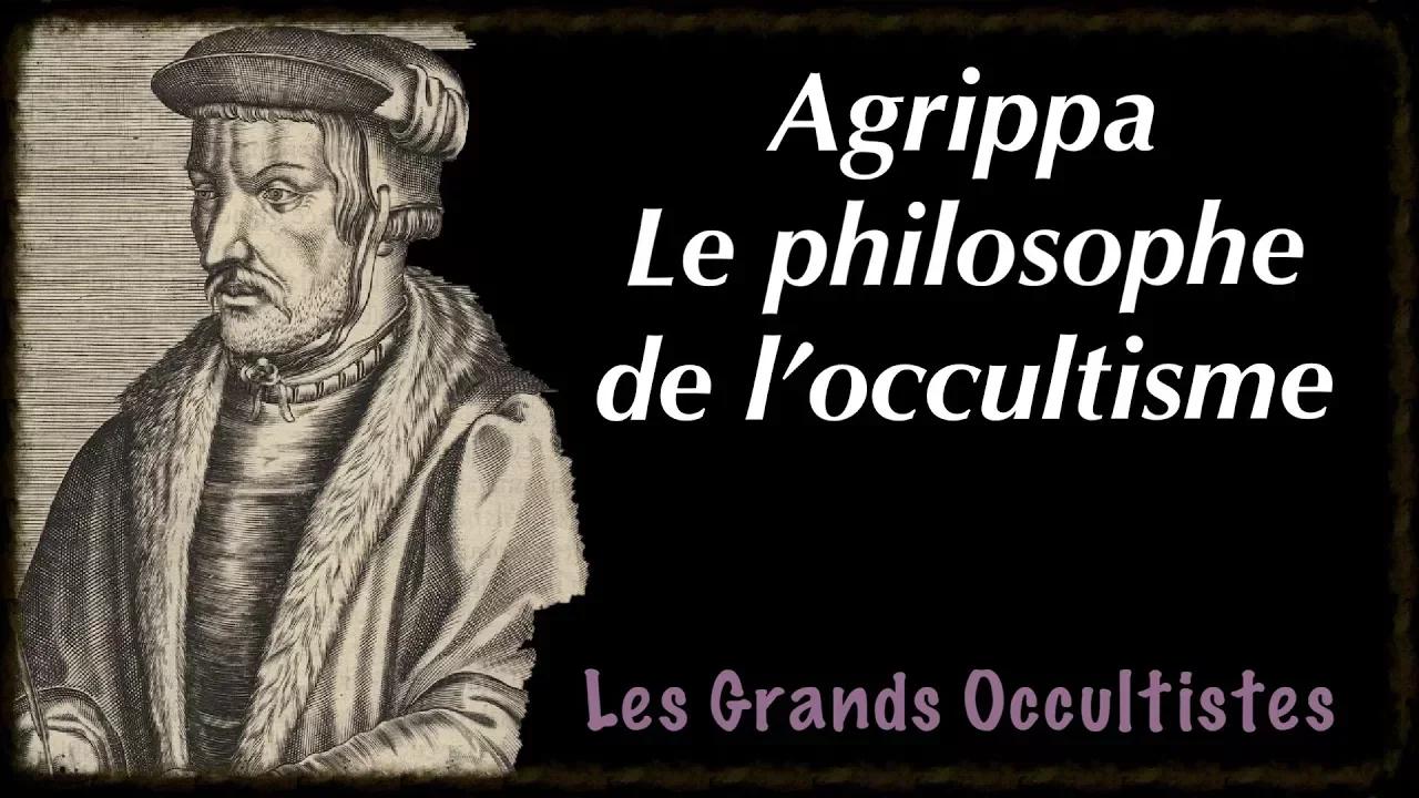 Agrippa, le philosophe de l'occultisme - Les Grands Occultistes