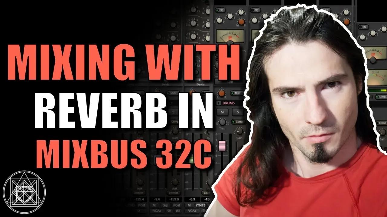 How to use Reverb in a Mix | Harrison Mixbus 32c Tutorial