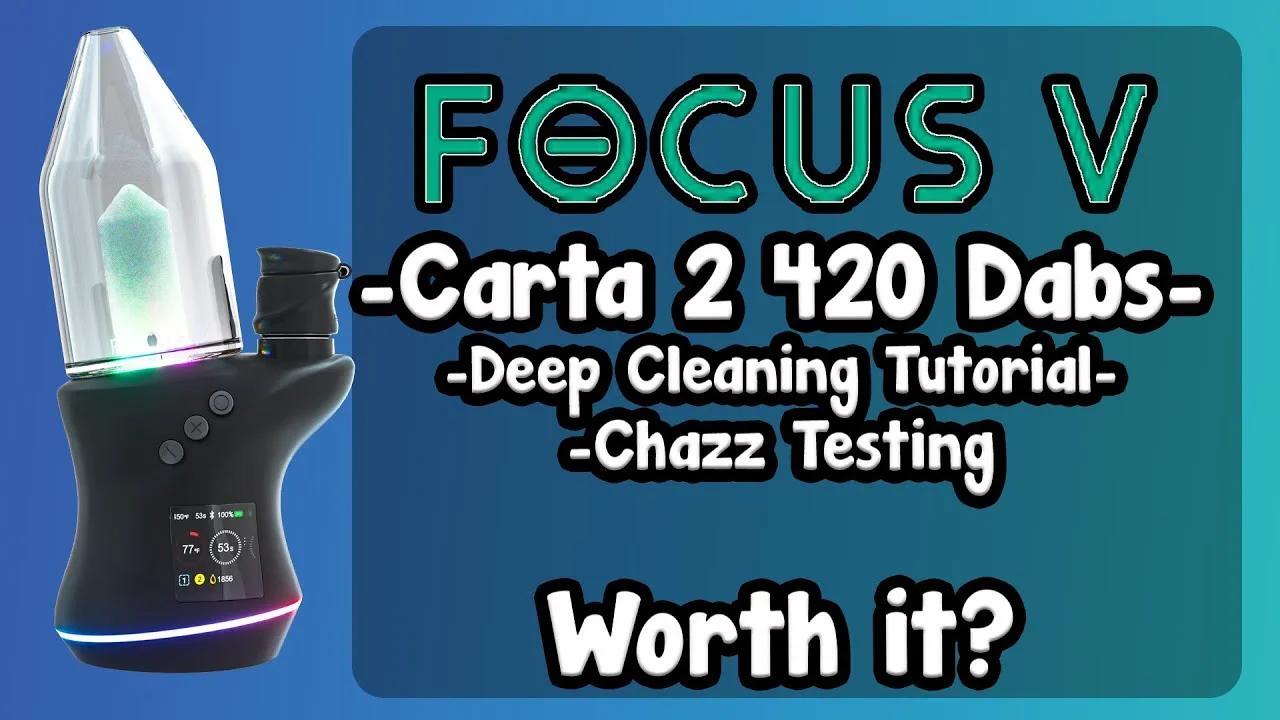 Focus V Carta 2 420 Dabs In Atomizer Chaz Check, Review & Deep Cleaning ...