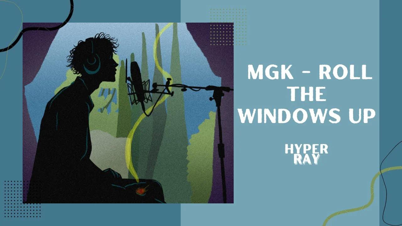 MGK - Roll the windows up(audio)