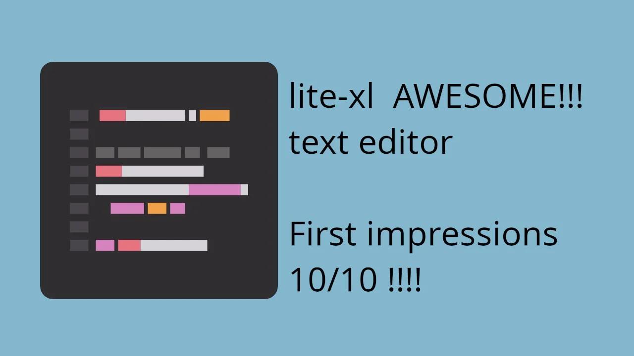 lite-xl , AWESOME text editor, my first impressions