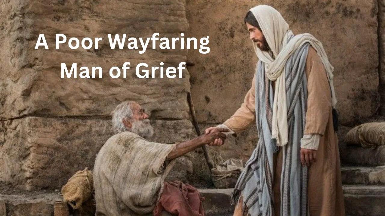 A Poor Wayfaring Man of Grief | Innovative Inspiration